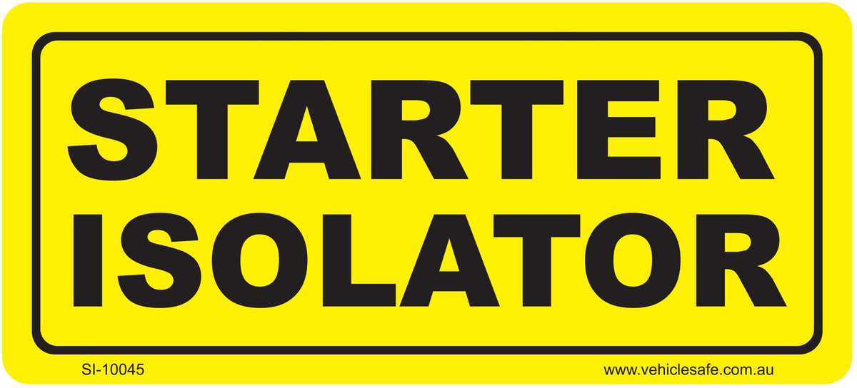 Starter Isolator Decal - 100mm x 45mm – Vehicle Safe